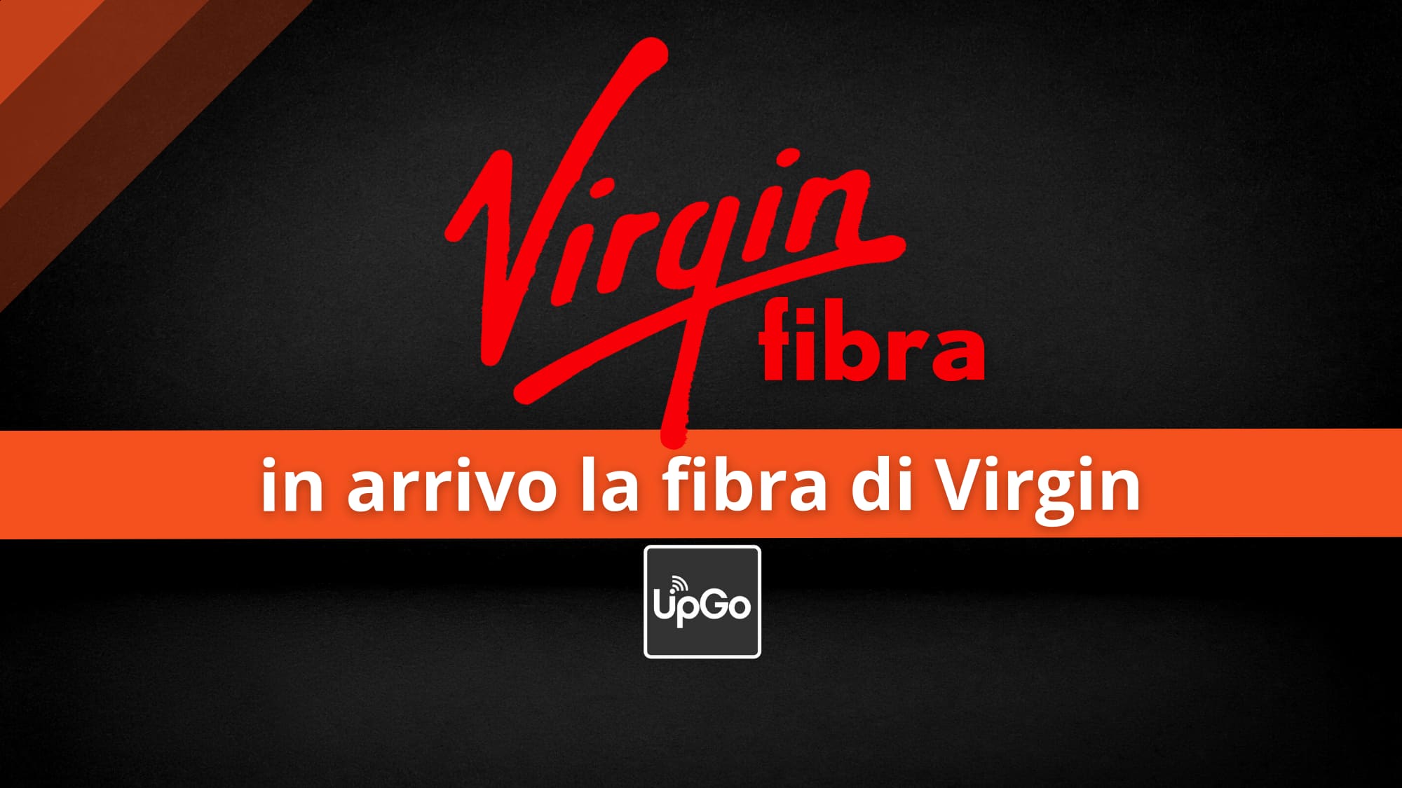 Virgin Fibra. Arriva in Italia la fibra di Richard Branson. Anteprima ...